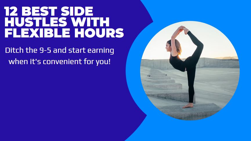12 Best Side Hustles With Flexible Hours [$34+/hr]
