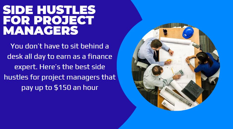 Best Side Hustles for Project Managers in [year] ($150+/hr) - Side ...